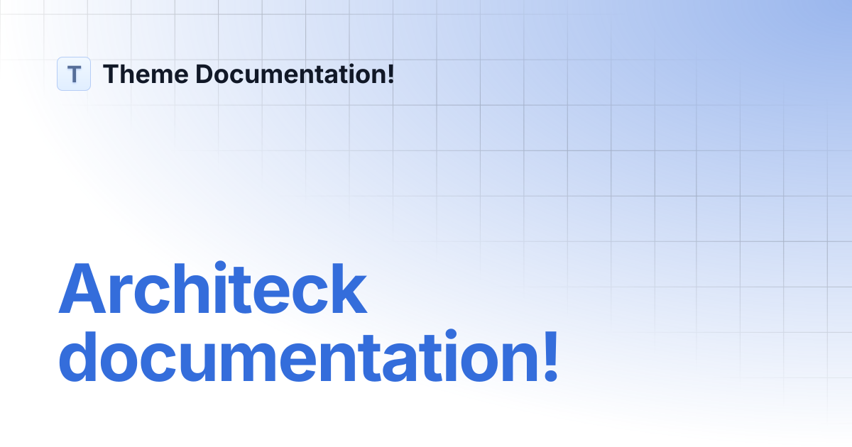 Architeck documentation! | Theme Documentation!
