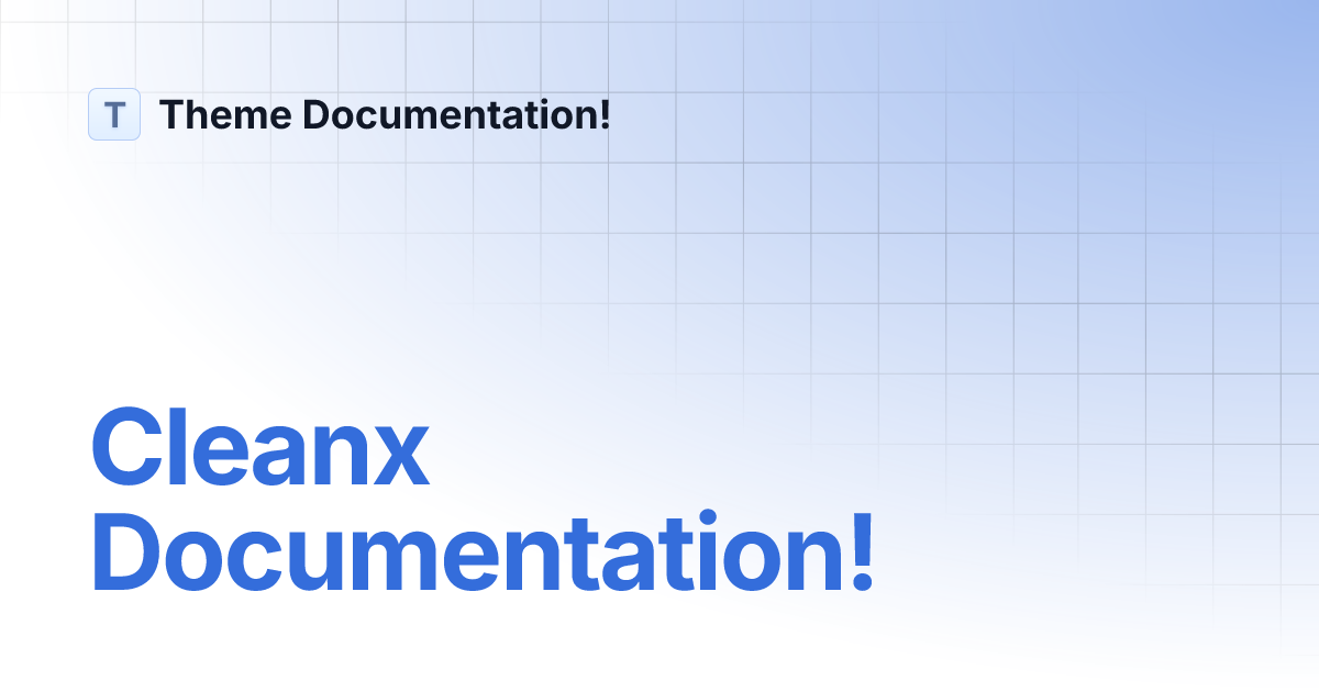 Cleanx Documentation! | Theme Documentation!