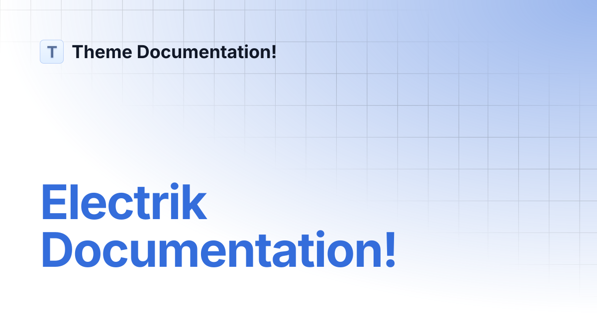 Electrik Documentation! | Theme Documentation!