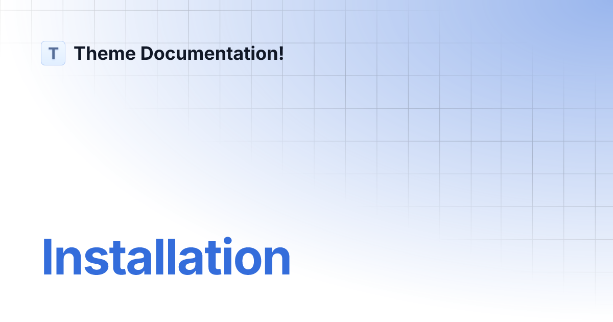 Installation | Theme Documentation!