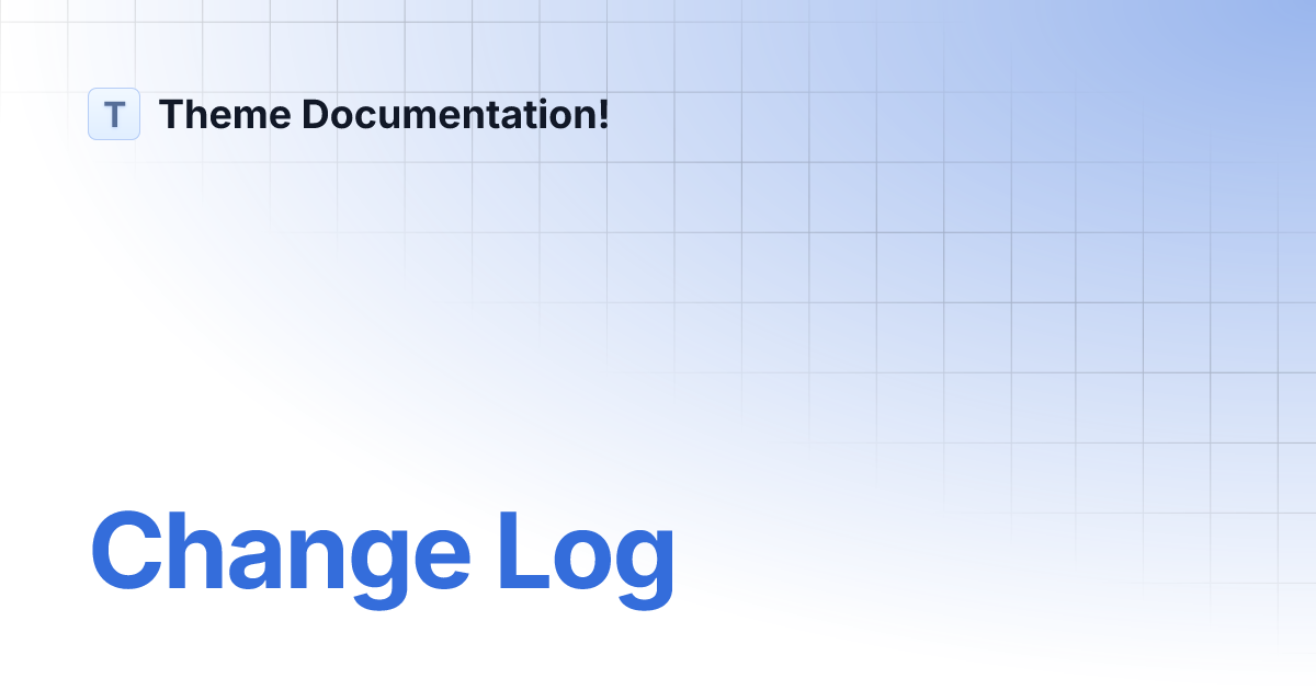 Change Log | Theme Documentation!
