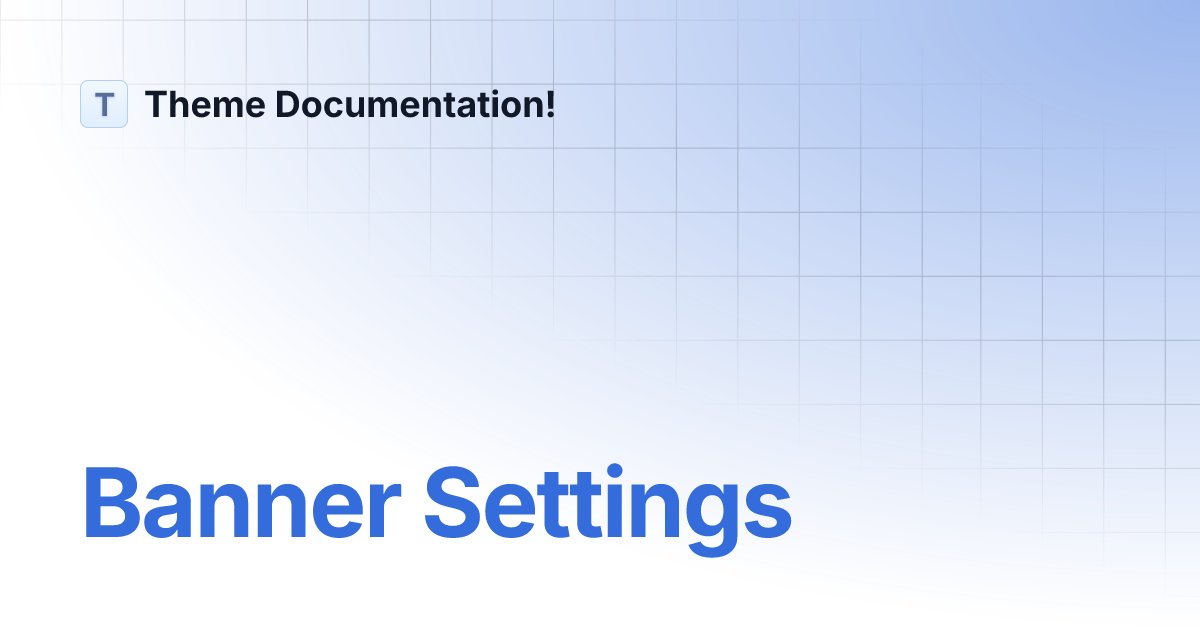Banner Settings | Theme Documentation!